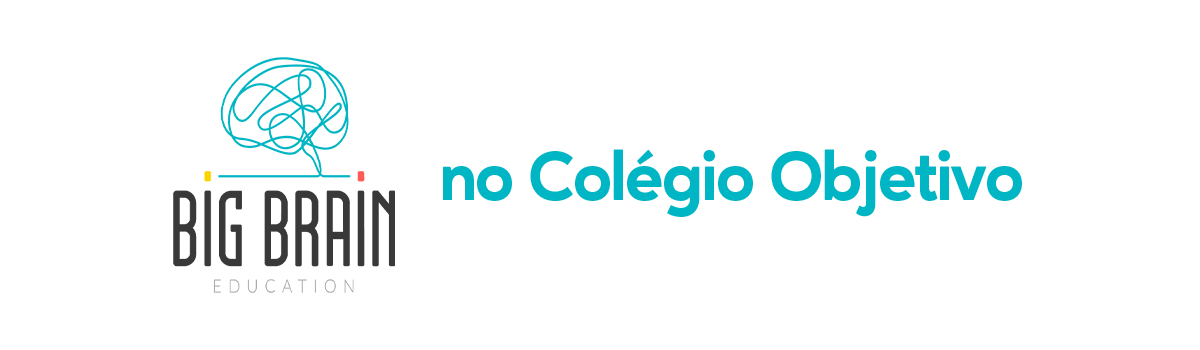 BIG BRAIN – Colégio Objetivo